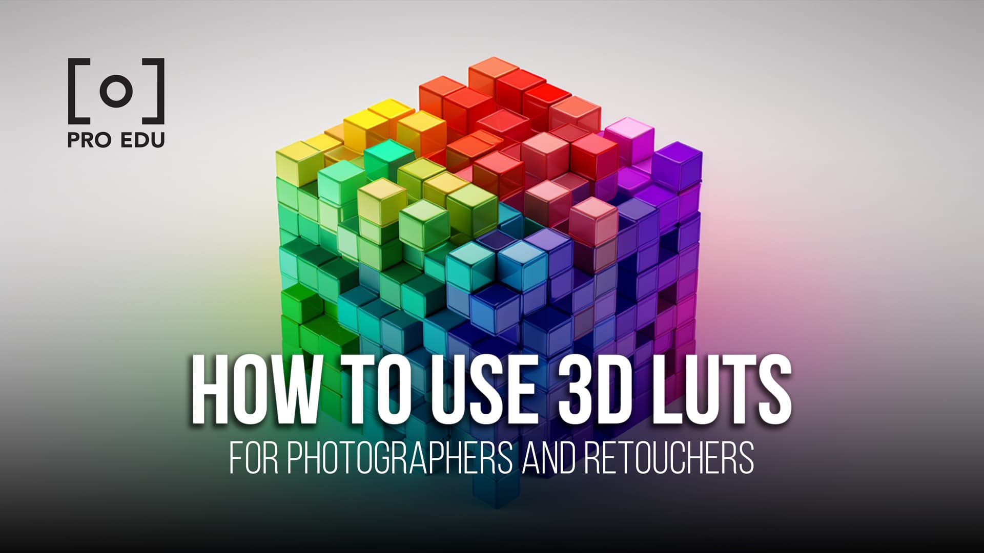 Master 3D LUT Color Grading for Photographers - PRO EDU Color Grading